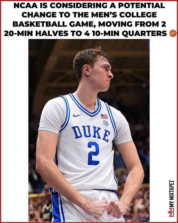 NCAA considering switching Men's Basketball from 2 halves to 4 quarters ...